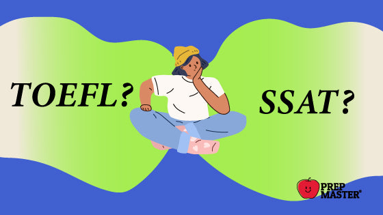 SSAT Vs. TOEFL – PrepMaster